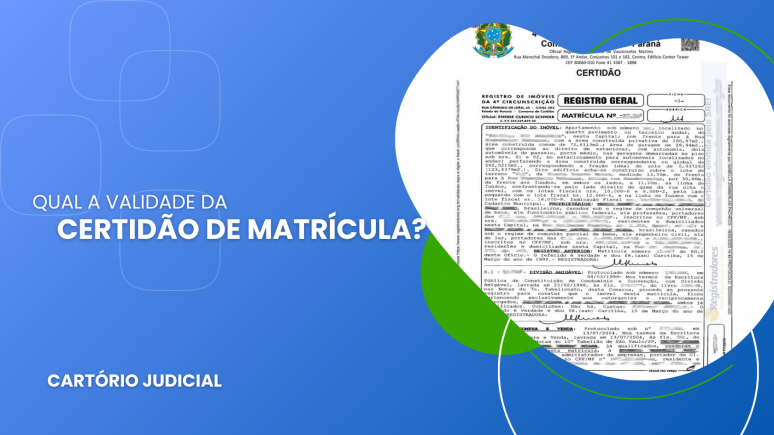 Qual a validade da Certidão de Matrícula?